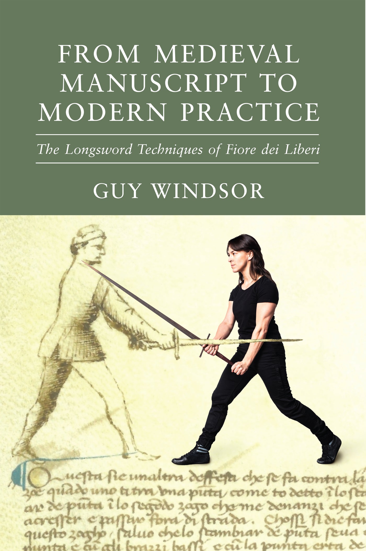 From Medieval Manuscript to Modern Practice: The Longsword Techniques ...